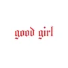 The Good Girl Movement — The Good Girl Movement