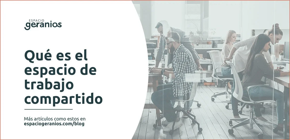 Espacio de trabajo compartido: qué es-Espacio Geranios