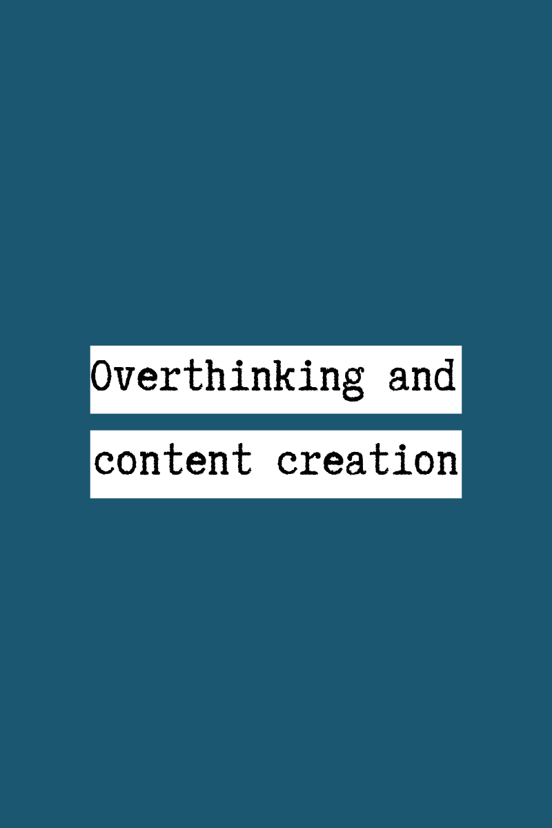 The trap of overthinking — Writing Unfiltered