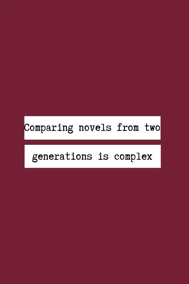 Comparing novels from two generations is complex — Writing Unfiltered