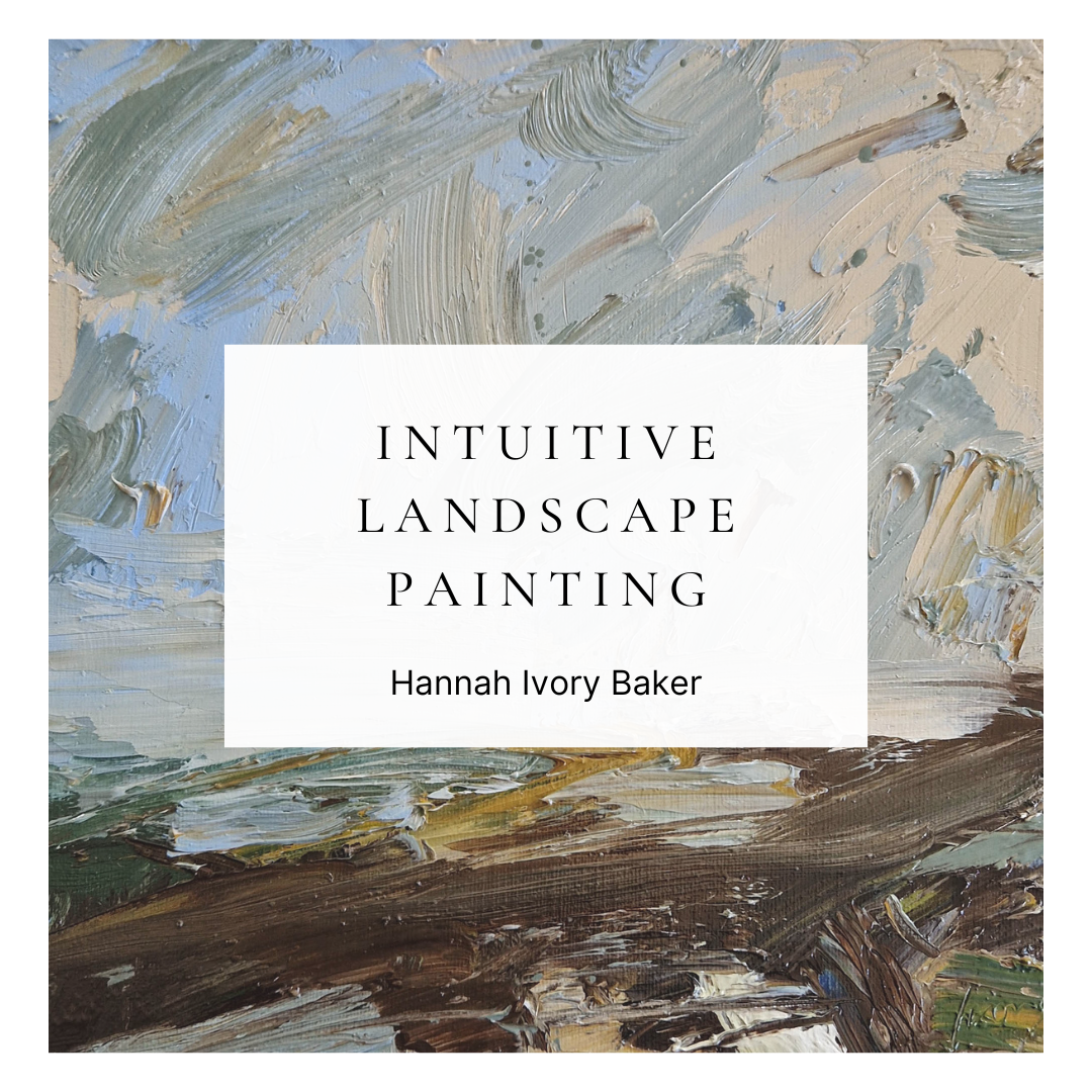 Online Course: Intuitive Landscape Painting — Hannah Ivory Baker
