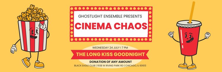 Up Next: Cinema Chaos: The Long Kiss Goodnight — Ghostlight Ensemble