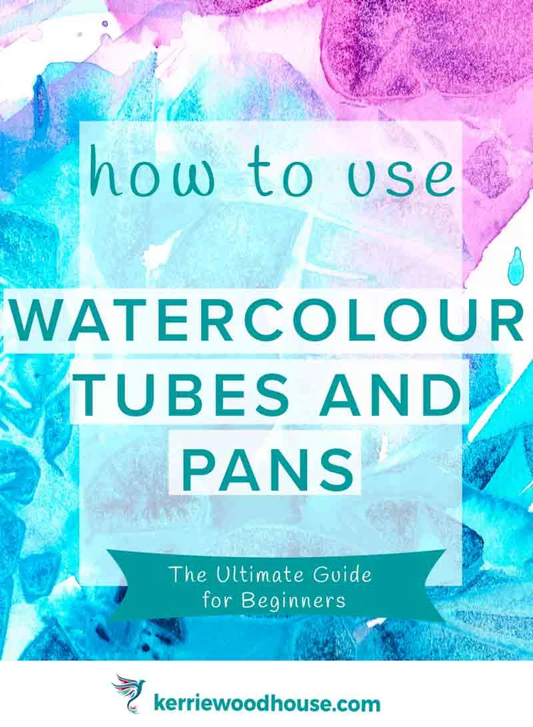 How to Use Watercolour Tubes and Pans - Ultimate Guide for Beginners ...