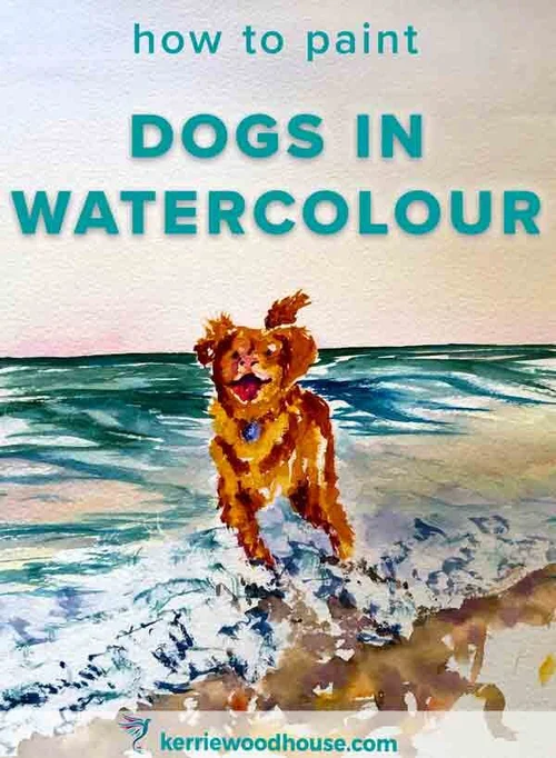 How to Paint Dogs in Watercolour — Kerrie Woodhouse - Easy, Expressive ...