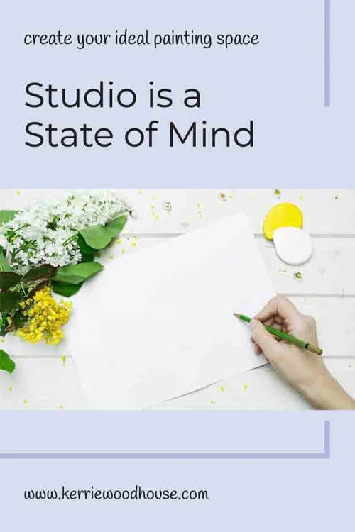Creating Your Perfect Watercolour Studio: A State of Mind — Kerrie ...