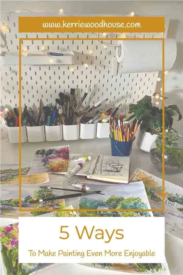 How to Make Painting Even More Enjoyable — Kerrie Woodhouse - Easy ...