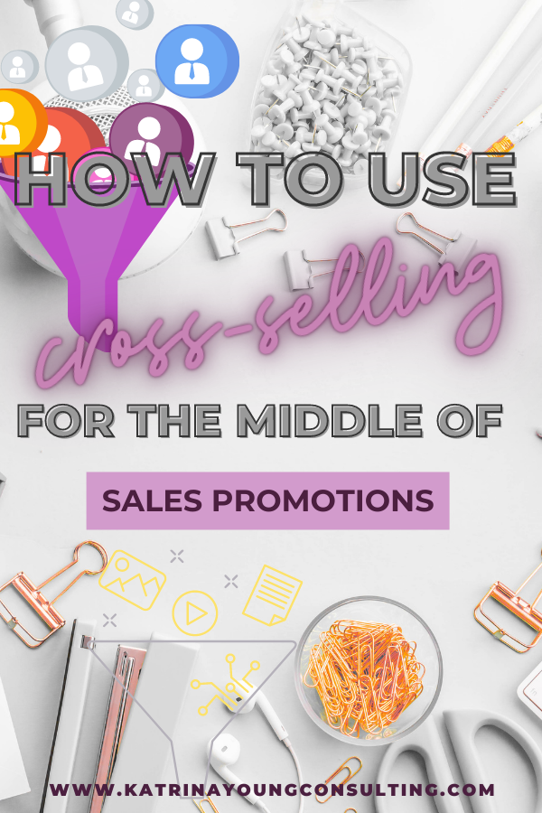 How to use cross-selling for the middle of funnel sales promotions: 📈💡 ...