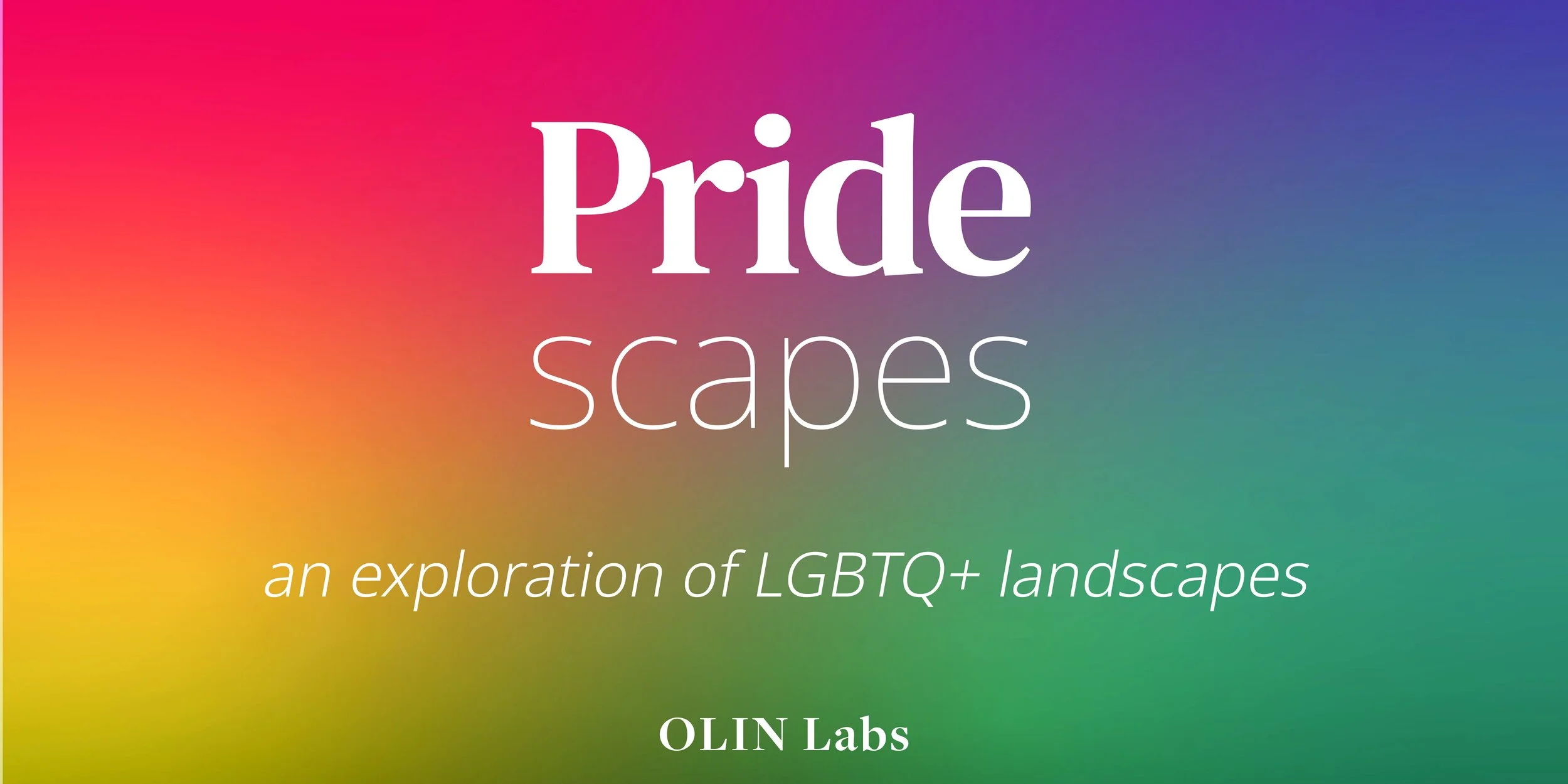 PrideScapes — OLIN Labs