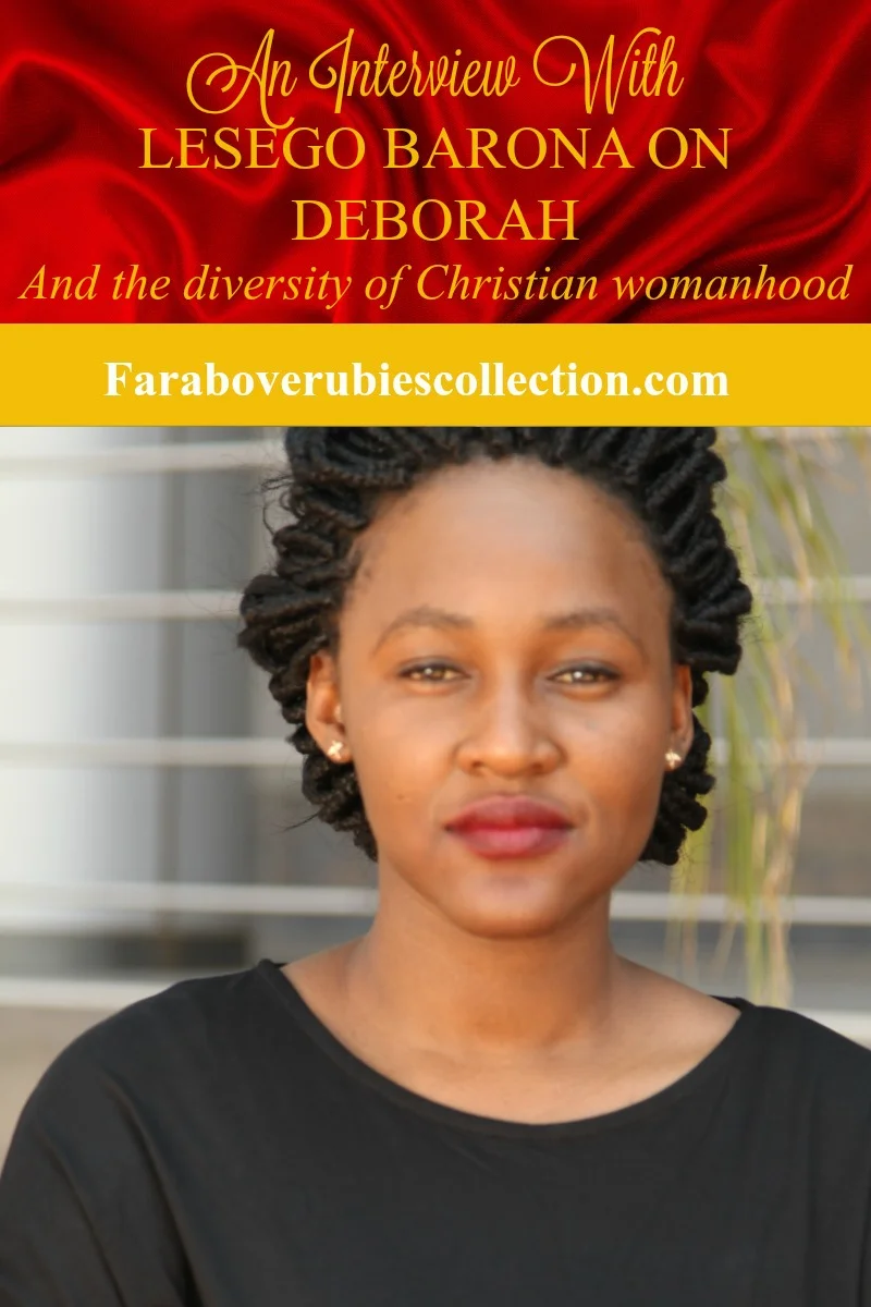 An Interview with Lesego Barona on Deborah — The Far above rubies ...