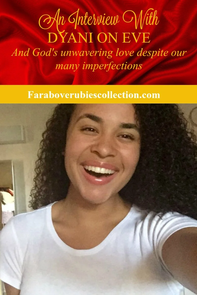 An Interview with Dyani on Eve — The Far above rubies collection