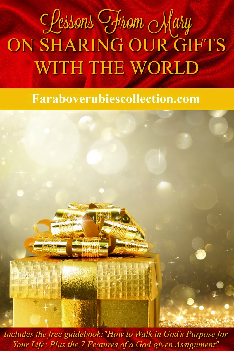 Lessons from Mary on Sharing Our Gifts with the World — The Far above ...