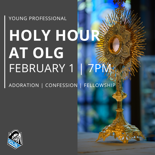 February Holy Hour at OLG — Our Lady of Grace Catholic Church