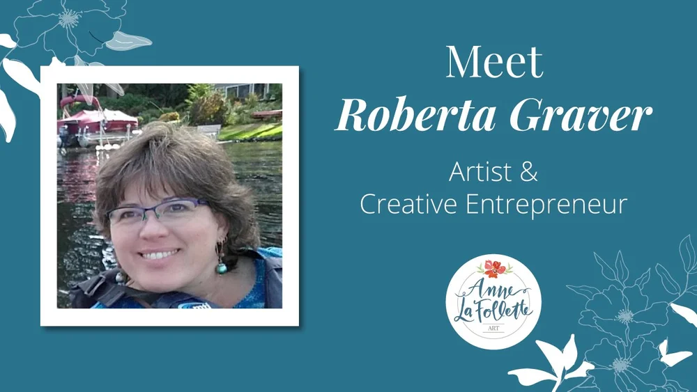 Meet artist and creative entrepreneur Roberta Graver — Anne LaFollette Art