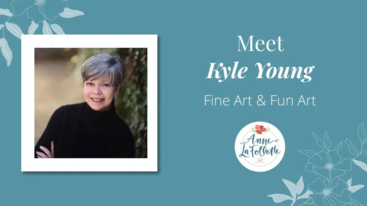 Meet Fine & Fun Artist Kyle Young — Anne LaFollette Art