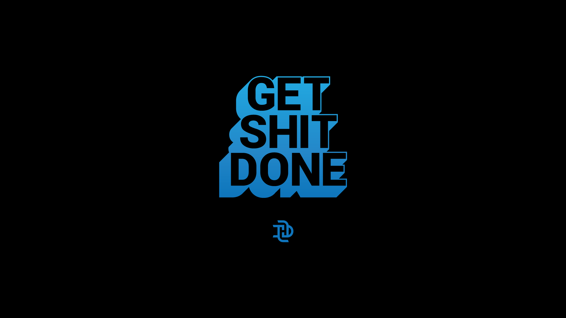 Get Shit Done Wallpaper