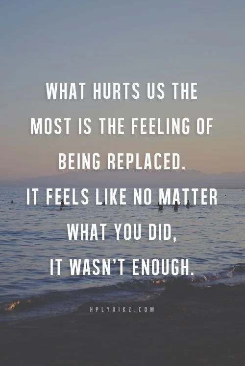 Feeling Of Being Replaced Quotes Self Worth