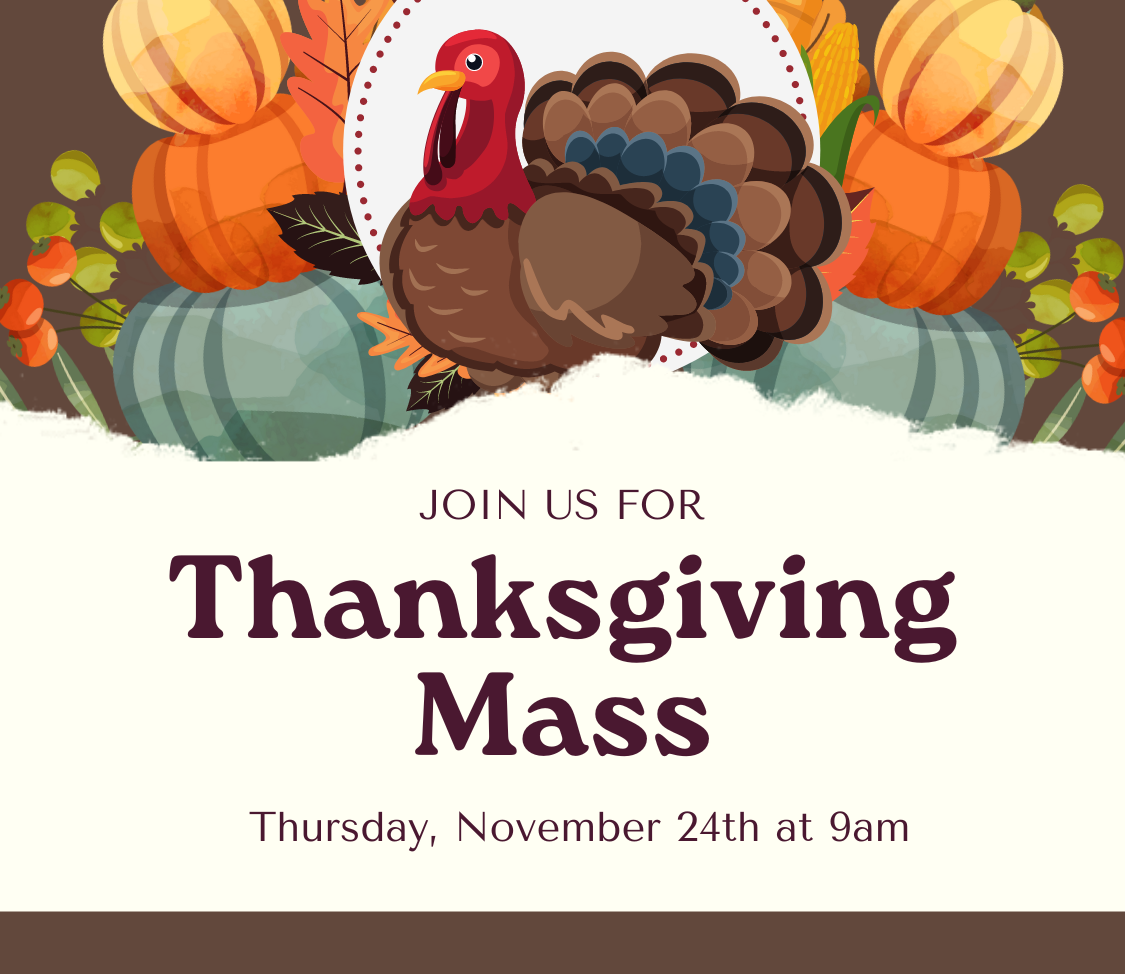 JOIN US FOR Thanksgiving Mass | Thursday, November 24th at 9am — St ...