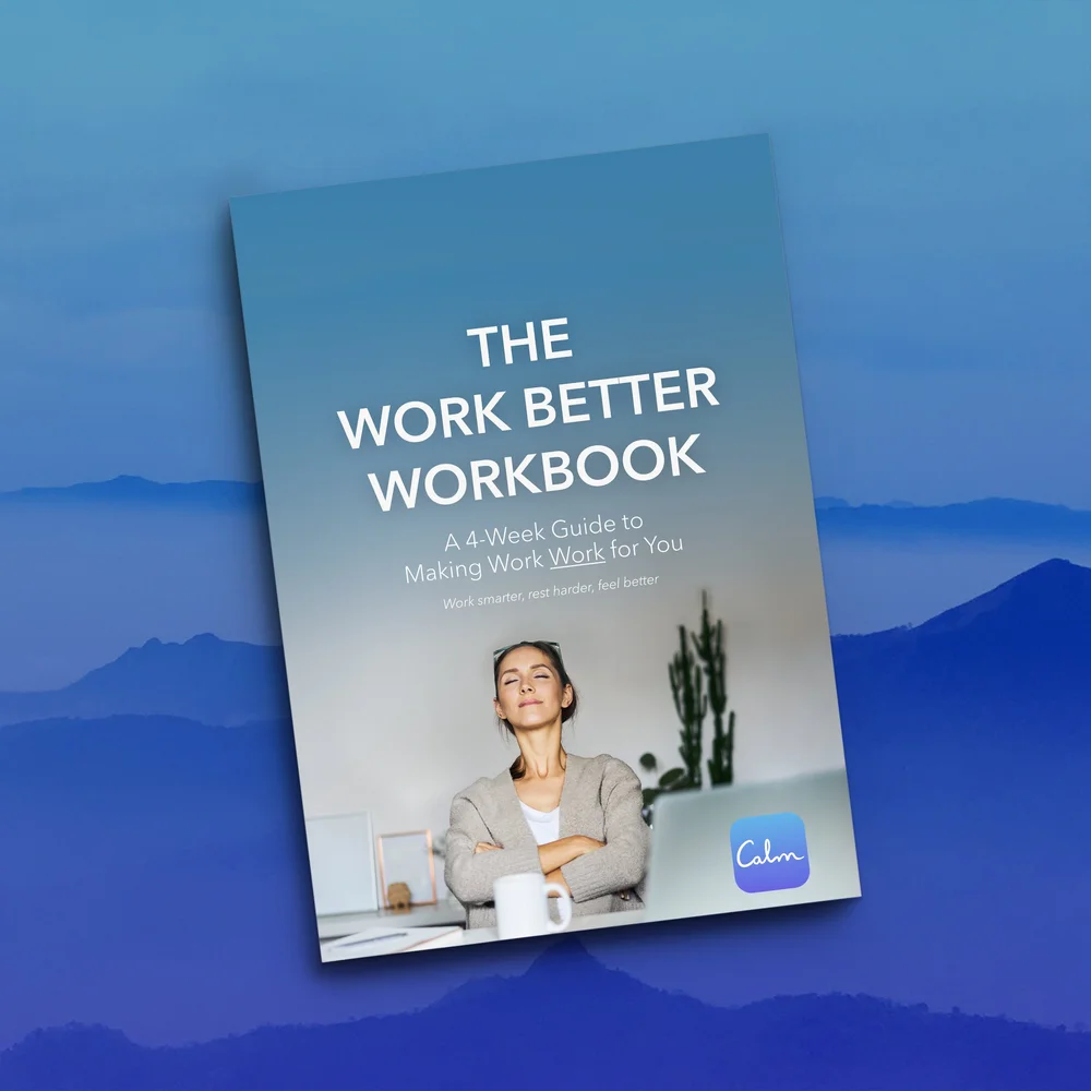 The Work Better Workbook — Calm Blog