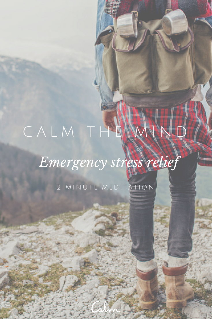 Emergency Calm: how to calm down in 2 minutes — Calm Blog