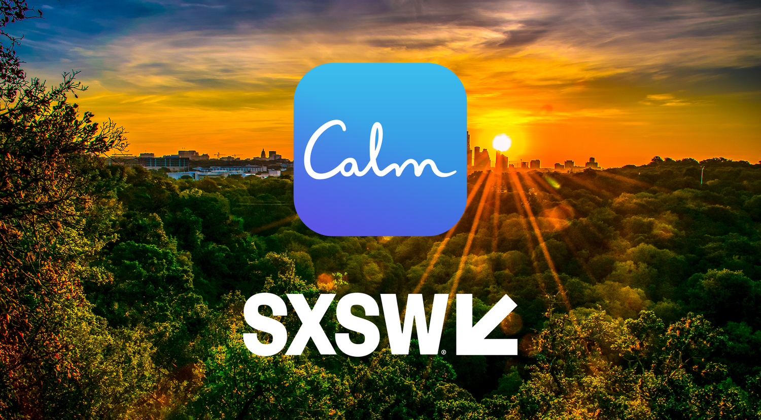 Find Calm at SXSW 2019 — Calm Blog