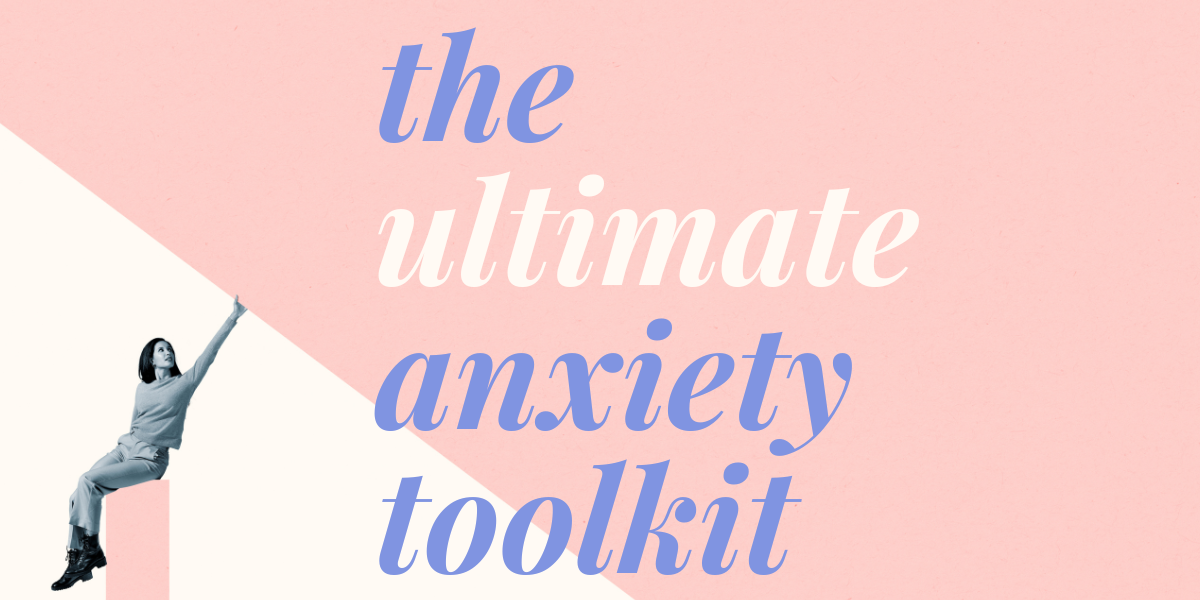 The ultimate anxiety toolkit — Calm Blog
