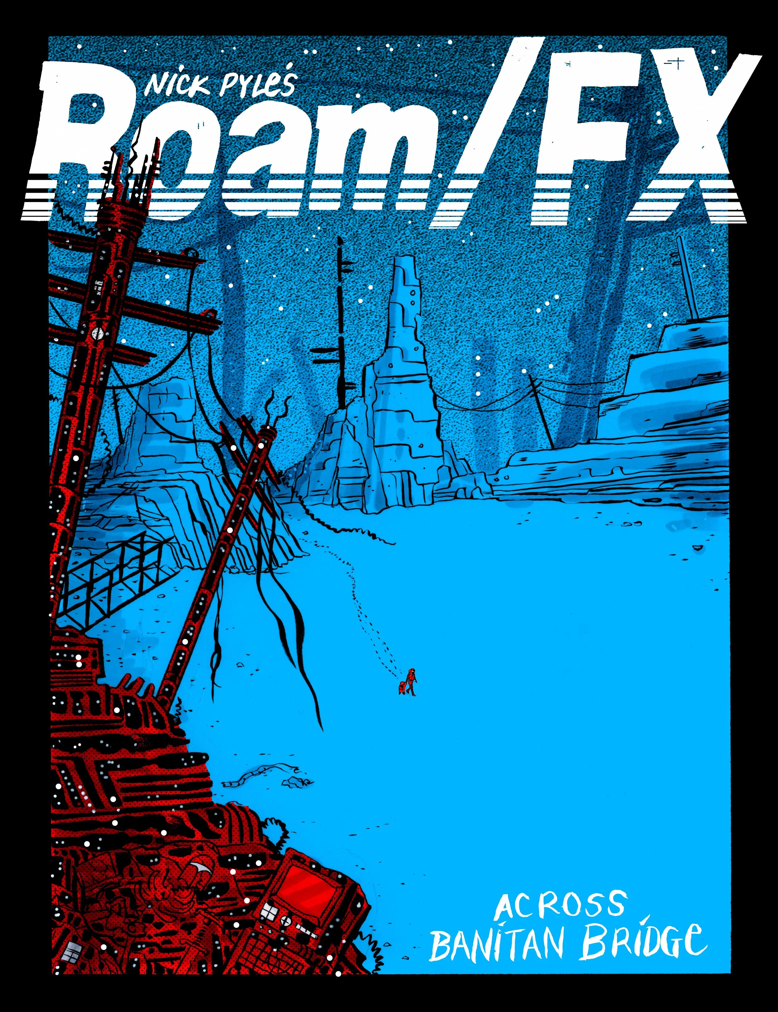 ROAM/FX — The Art of Nick Pyle