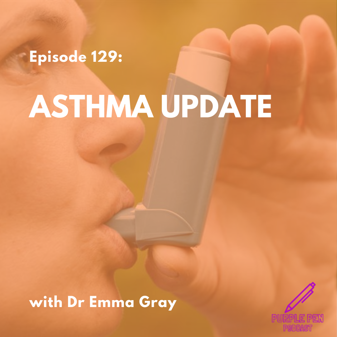 PPP129 - Asthma Update with Dr Emma Gray — Purple Pen Podcast