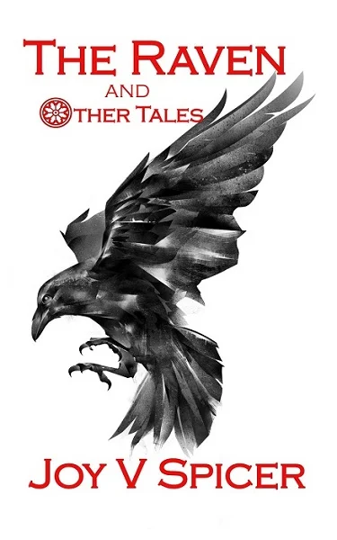 'The Raven and Other Tales' - Published and Available! — Joy V Spicer