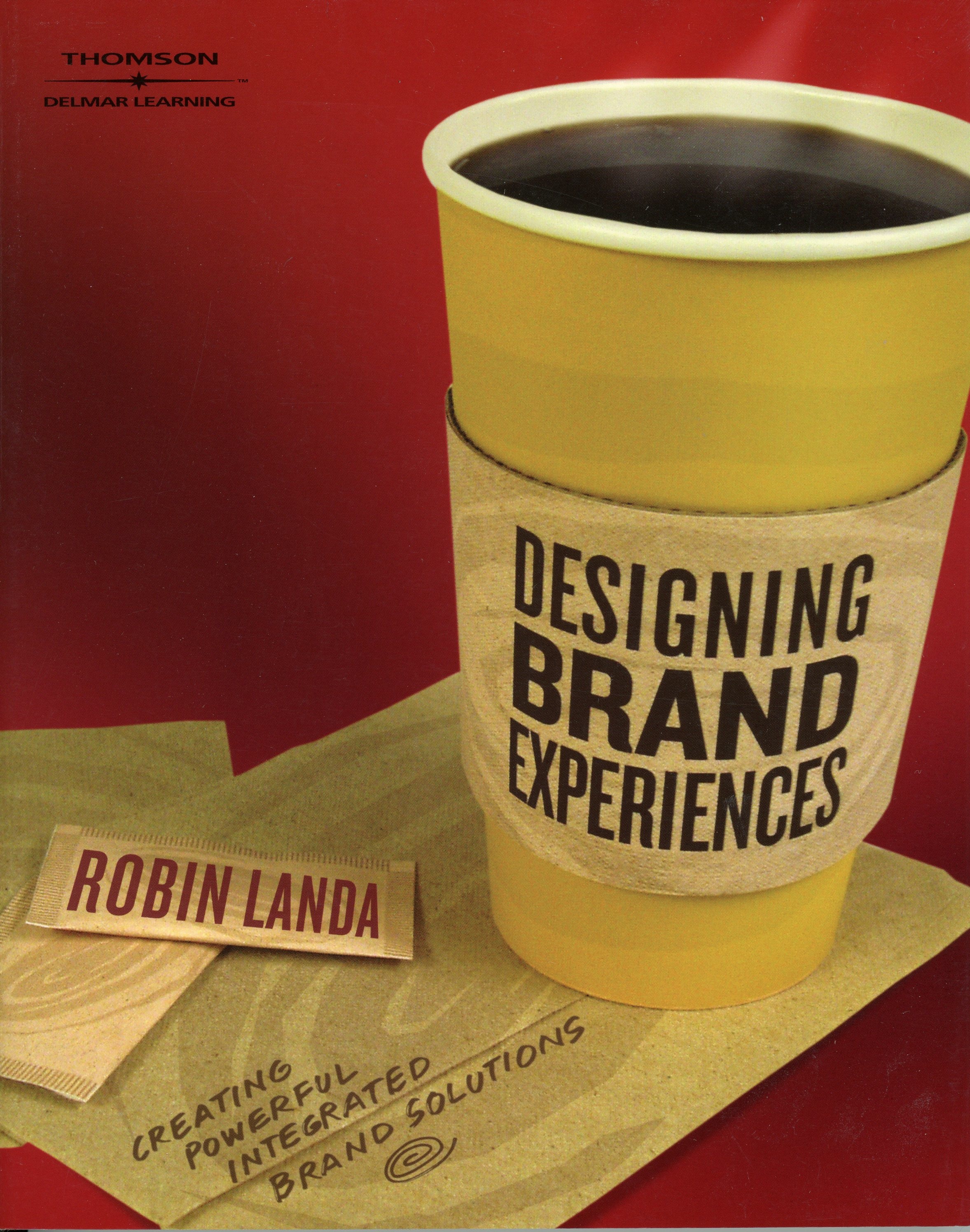 Designing Brand Experiences: Creating Powerful Integrated Brand ...