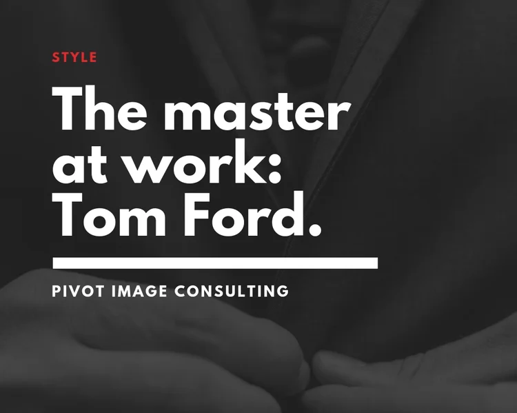 Watch Tom Ford Give These Men a Makeover | Master at Work | PIVOT Image ...