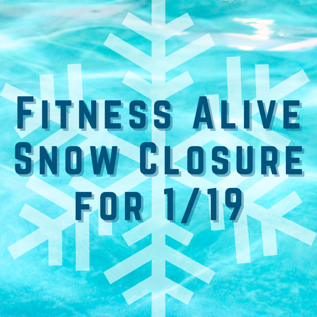 Snow Closure Notice: Sunday, 1/19/25 — Fitness Alive | Swim Lessons ...