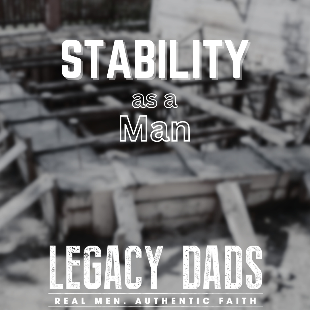 Stability: Man — Legacy Dads