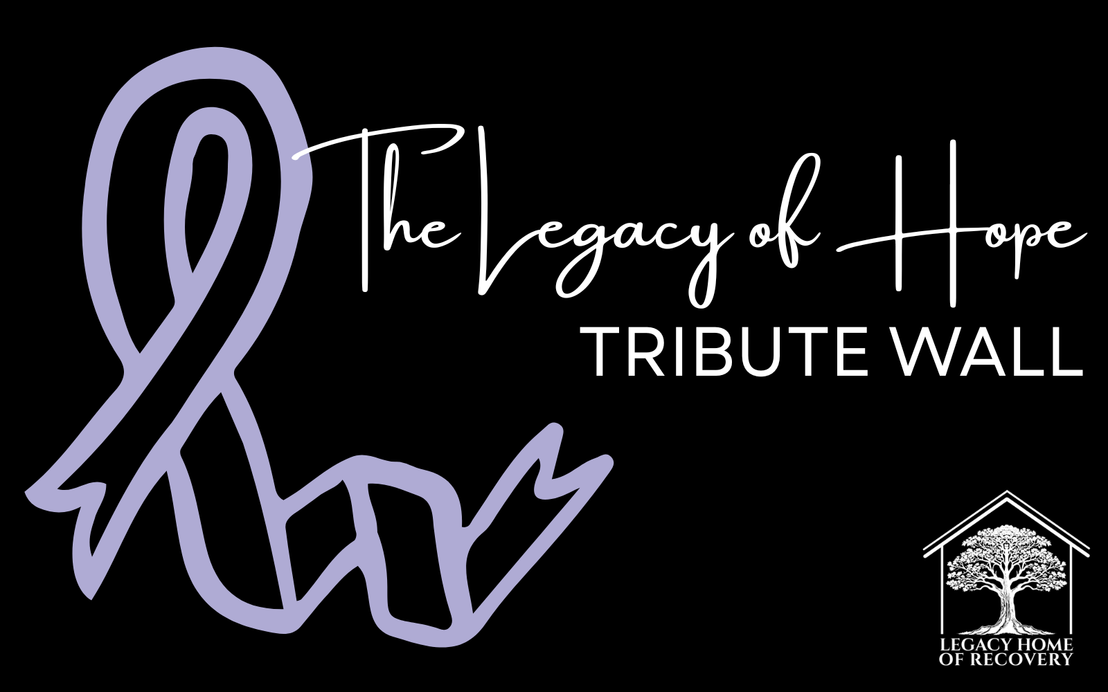 The "Legacy of Hope" Tribute Wall — Legacy Home of Recovery