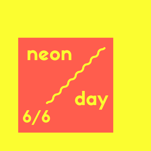 June 6 Marks Neon Day — Here’s 6 Ways to Celebrate in Style