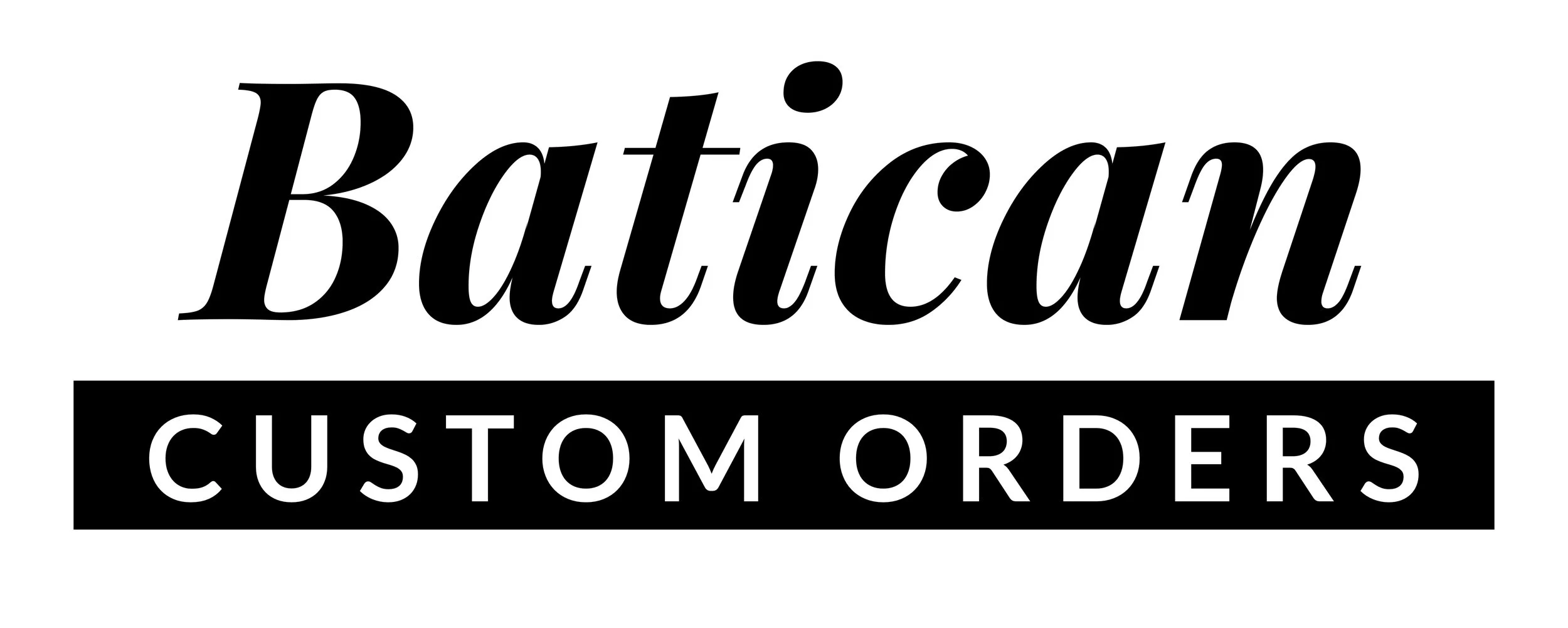Custom Orders — Batican