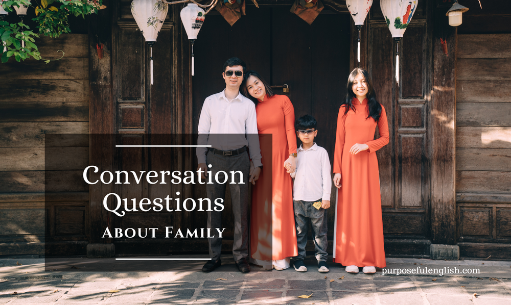 Conversation Questions about Family — Purposeful English