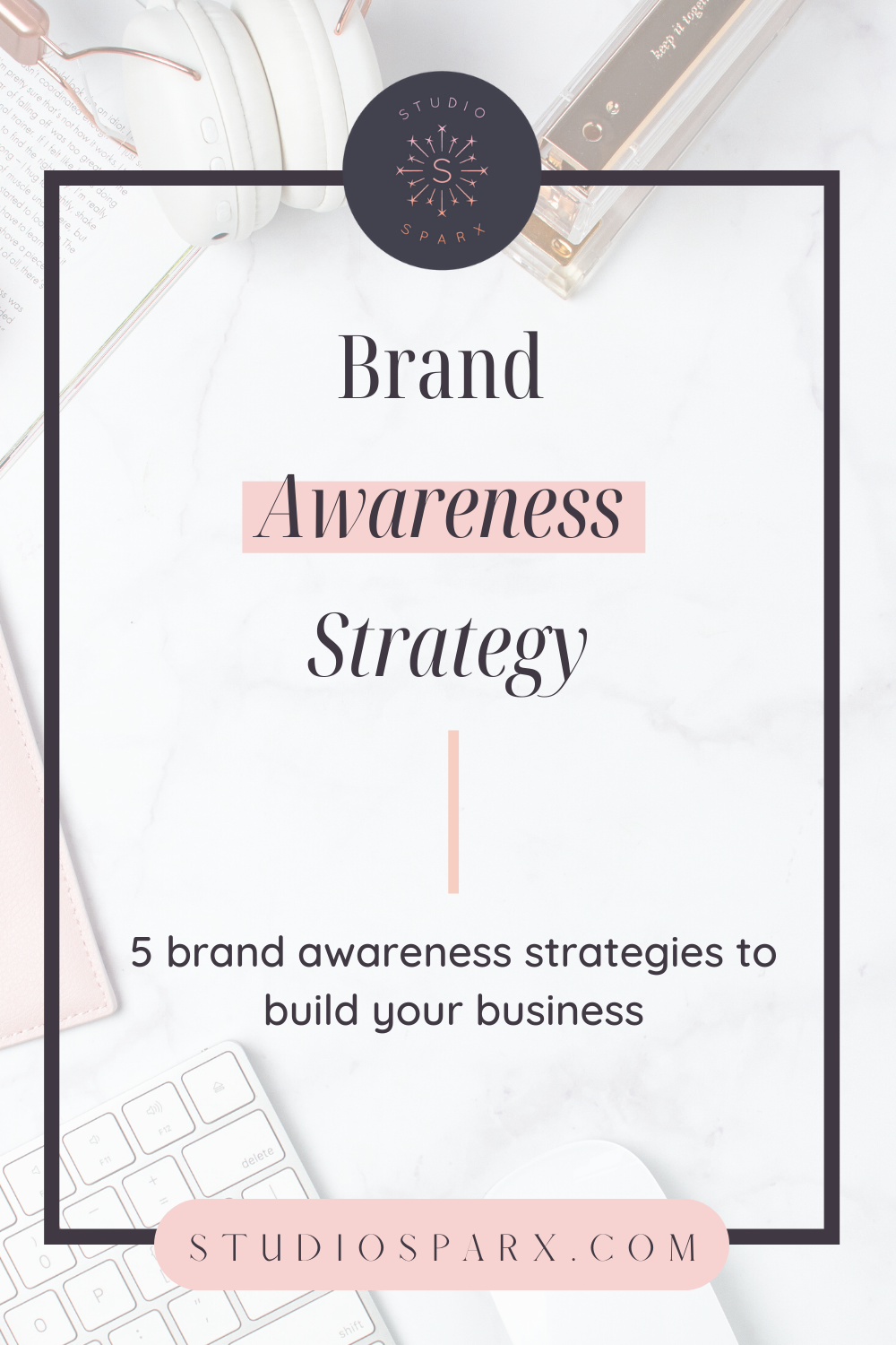 Build Brand Awareness: 5 Examples on How to Build your Brand your way ...
