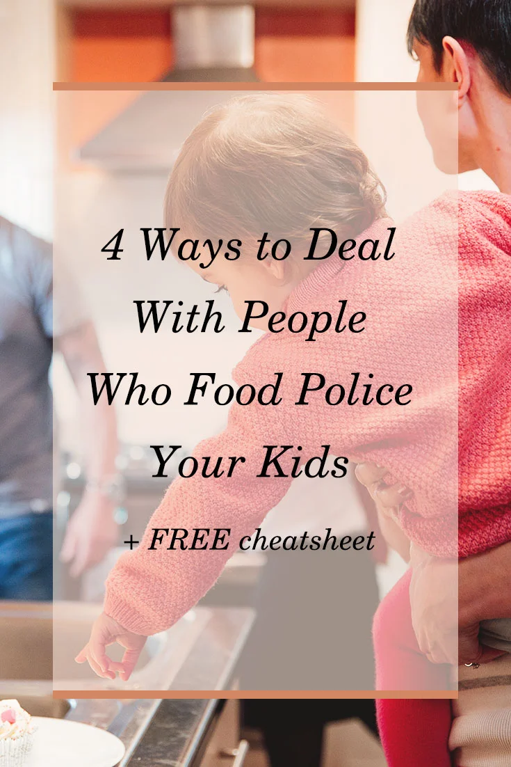4 Ways to Deal With People Who Food Police Your Kids — Crystal Karges ...