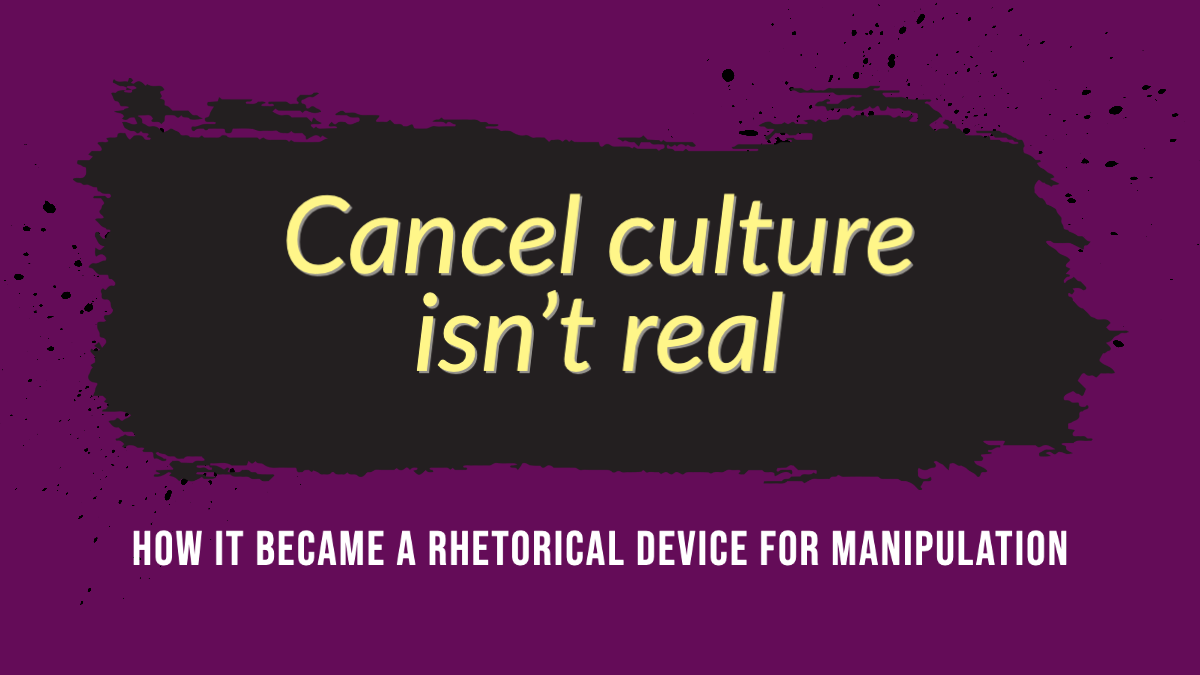 The manipulative rhetoric of "cancel culture" — Wagatwe Wanjuki
