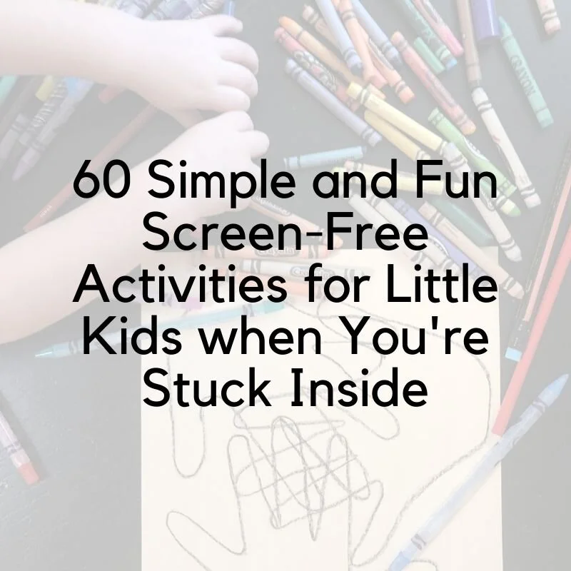 Simple and Fun Screen-Free Activities for Little Kids When You're Stuck ...