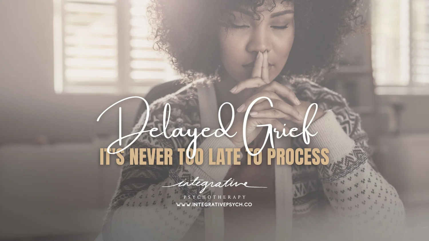 Delayed Grief: It's Never Too Late to Process | Integrative ...