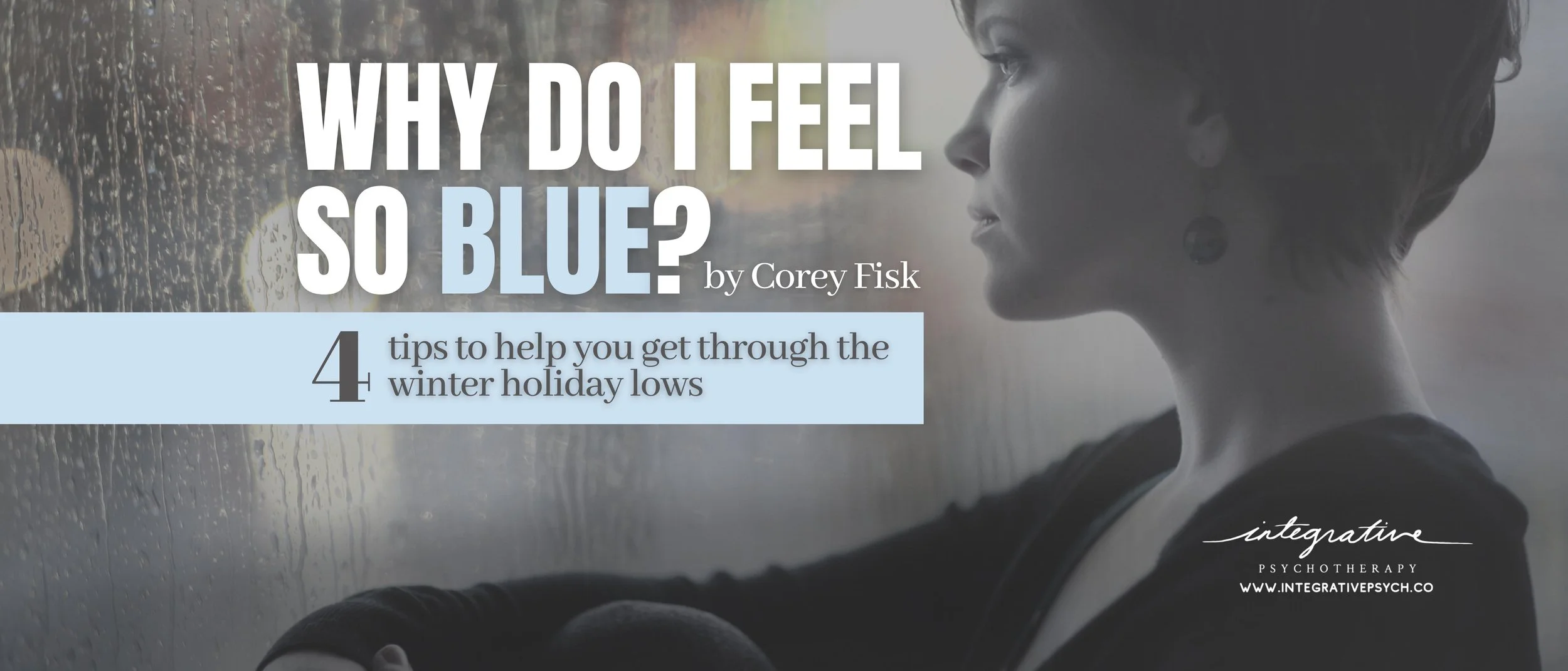 Why Do I feel So Blue? 4 Tips to Help You Get Through the Winter ...