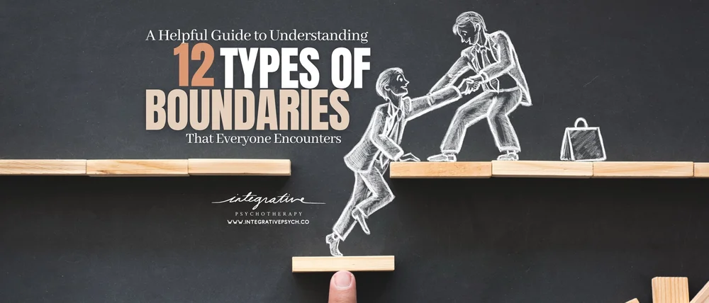 12 Types of Boundaries that Everyone Needs to Know — Integrative ...