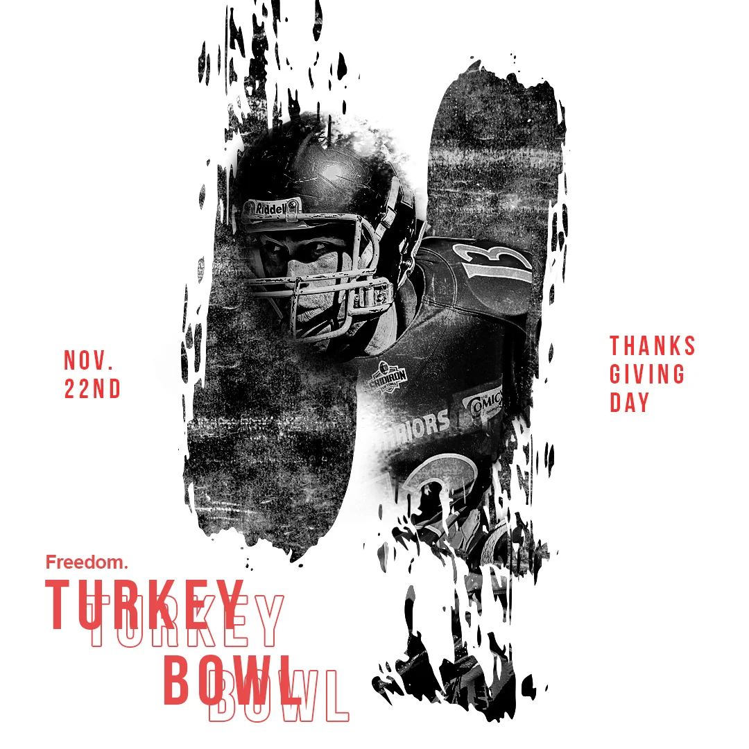 Thanksgiving Turkey Bowl — Freedom.