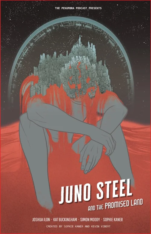 S2.E14 - Juno Steel and the Promised Land (P1) — The Penumbra Podcast