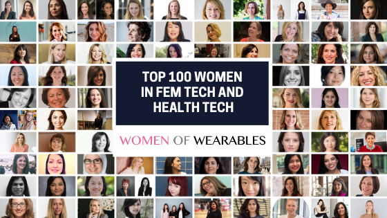Top 100 Women in Fem Tech and Health Tech — WOMEN OF WEARABLES