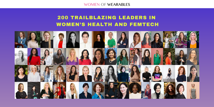 200 Trailblazing Leaders in Women’s Health and FemTech — WOMEN OF WEARABLES