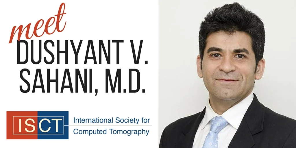 Faculty Spotlight: Dushyant V. Sahani, M.D. — ISCT