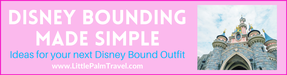 Disney Bounding Made Simple — Little Palm Travel