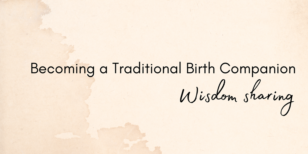 Becoming a traditional birth companion — Billie Harrigan